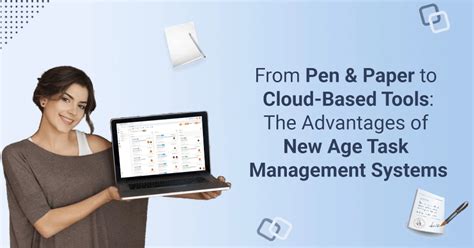 From Pen And Paper To Cloud Based Tools The Advantages Of New Age Task Management Systems R