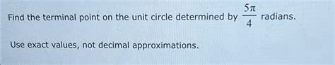 Solved Find The Terminal Point On The Unit Circle Determined Chegg