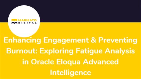 Fatigue Analysis Oracle Eloqua Advanced Intelligence