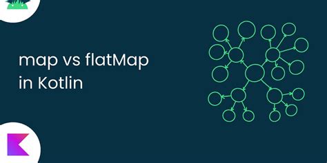 Map Vs Flatmap In Kotlin By Akshay Nandwana