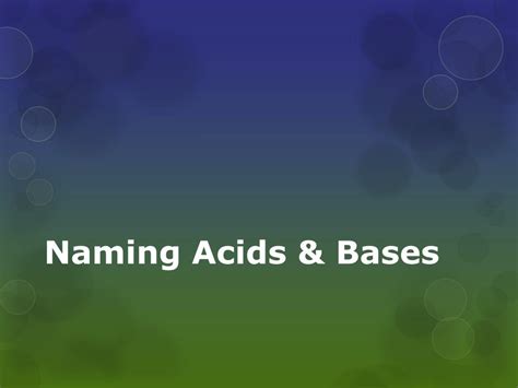 Ppt Naming Acids And Bases Powerpoint Presentation Free Download Id 2850826