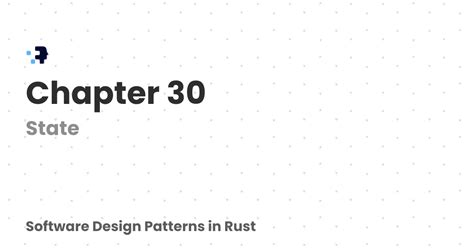 Chapter 30 Software Design Patterns In Rust