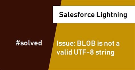 Blob Is Not A Valid Utf 8 String Salesforce Apex