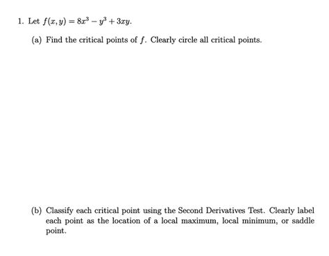 SOLVED: 1. Let f(c,y) = 83 y3 + 31y. a) Find the critical points of f Clearly circle all ...