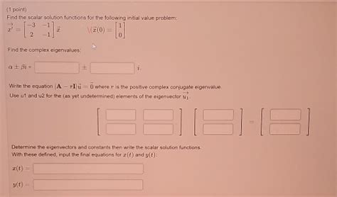 Solved 1 Point Find The Scalar Solution Functions For The