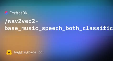 FerhatDk Wav Vec Base Music Speech Both Classification At Main