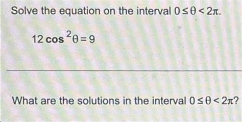 Solved Solve The Equation On The Interval