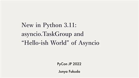 New In Python 311 Asynciotaskgroup And “hello Ish World” Of Asyncio