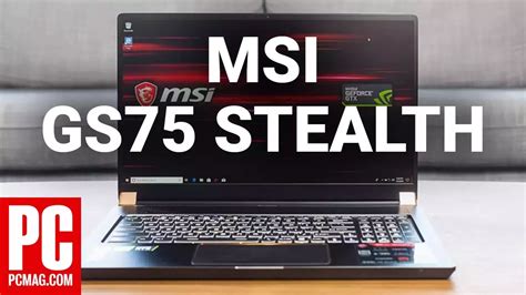 Msi Gs75 Stealth Review Pcmag