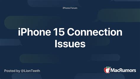 iphone 15 connection issues macrumors forums