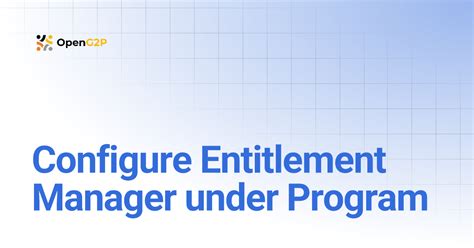 Configure Entitlement Manager Under Program Openg2p Docs