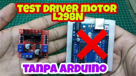 Cara Test Driver Motor L298n Tanpa Menggunakan Arduino Youtube
