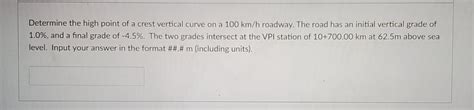 Solved Determine The High Point Of A Crest Vertical Curve On Chegg Com