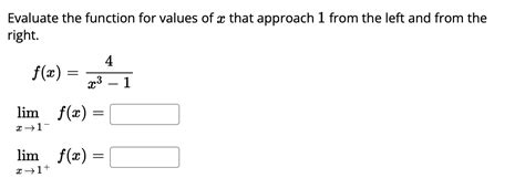 Solved Evaluate The Function For Values Of X That Approach 1