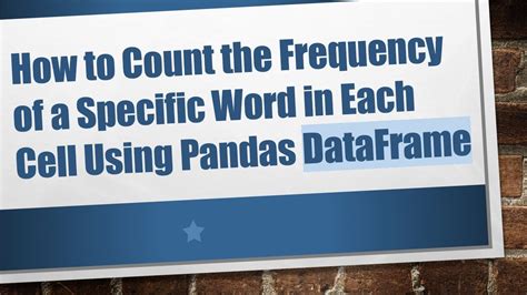 How To Count The Frequency Of A Specific Word In Each Cell Using Pandas
