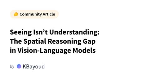 Seeing Isnt Understanding The Spatial Reasoning Gap In Vision