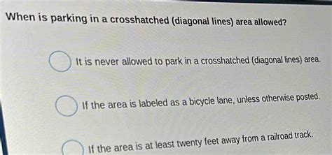 Solved When Is Parking In A Crosshatched Diagonal Lines Area Allowed