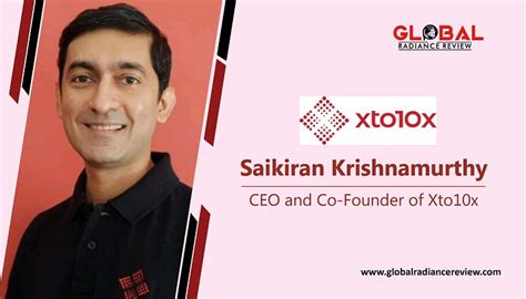 How Xto10x Led By Saikiran Krishnamurthy Empowers Startups To Scale Global Radiance Review