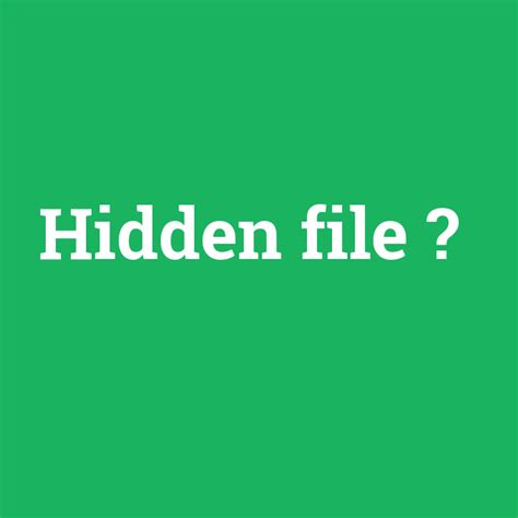 hidden file ne demek anlami