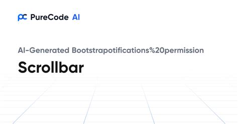 Build Great Bootstrapotifications Permission Scrollbar Components Faster Using Ai Tools