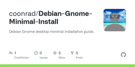 Github Coonraddebian Gnome Minimal Install Debian Gnome Desktop Minimal Installation Guide
