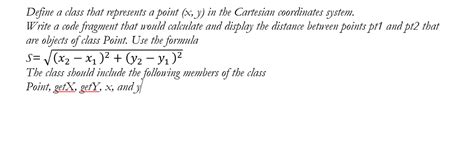 Solved Define A Class That Represents A Point X Y In The