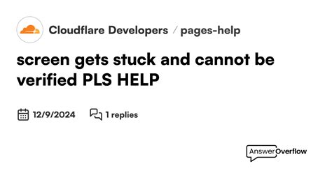 Screen Gets Stuck And Cannot Be Verified Pls Help Cloudflare Developers