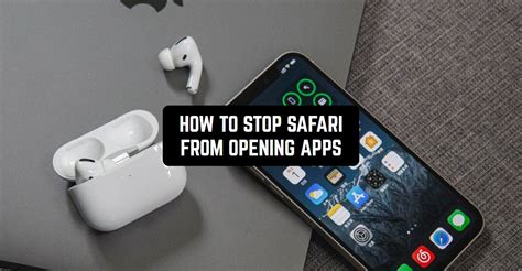 How To Stop Safari From Opening Apps In 2025 Freeappsforme Free