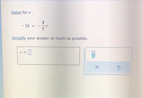 Solved Solve For V −16−54v Simplify Your Answer As Much As