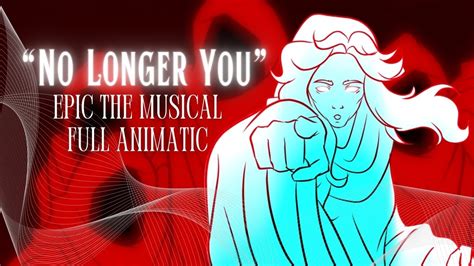 no longer you full animatic epic the musical youtube