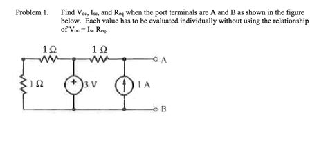 Problem Find Voc Isc And Req When The Port Terminals Are A And B As Shown In The Figure