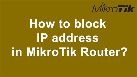 How To Block Ip Address In Mikrotik Router Youtube