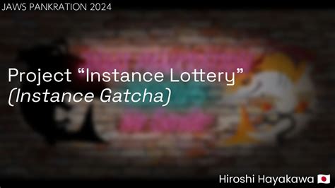 project “instance lottery jaws pankration 2024 speaker deck