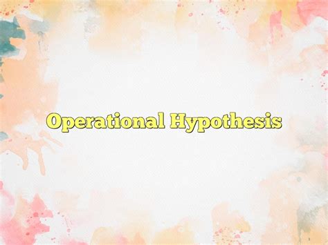 Operational Hypothesis Definition And Meaning