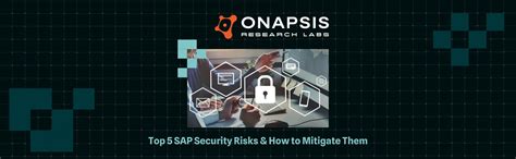 Top 5 Sap Security Risks And How To Mitigate Them Onapsis