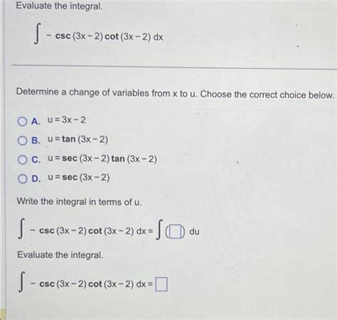 Solved Evaluate The Integral S Csc X Cot X Chegg Com