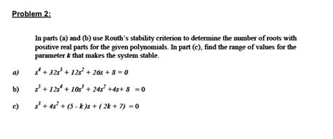 Solved Problem 2 In Parts A And B Use Rouths Stability
