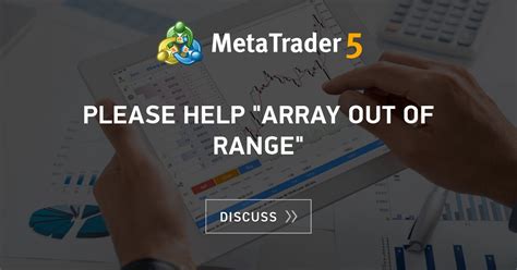 Please Help Array Out Of Range Indices General Mql5 Programming Forum