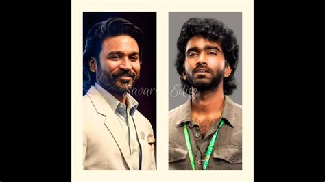 Dhanush Vs Pradeep Ranganathan Whatsapp Status Savaris Editz Youtube