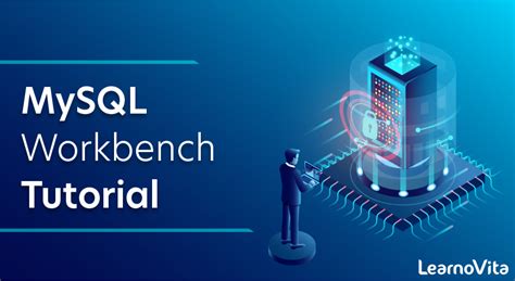 Mysql Workbench Tutorial LearnoVita