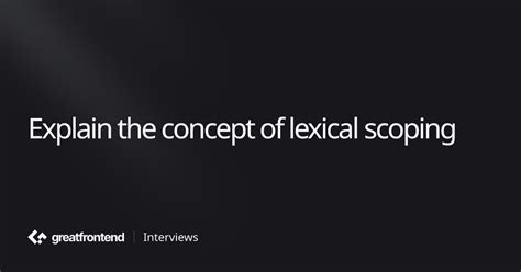 Explain The Concept Of Lexical Scoping Quiz Interview Questions With