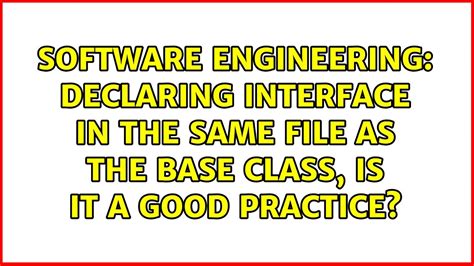 Declaring Interface In The Same File As The Base Class Is It A Good Practice Youtube