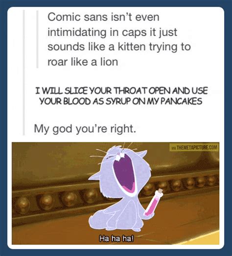 Keep Trying Comic Sans You Can Do It  On Imgur