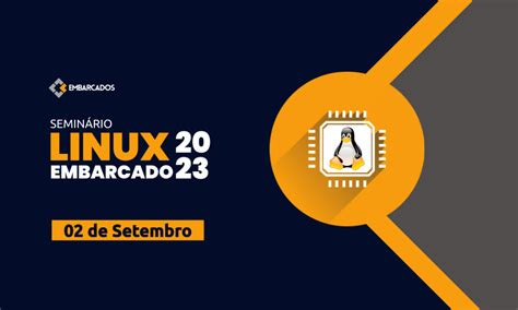 Seminário Linux Embarcado 2023