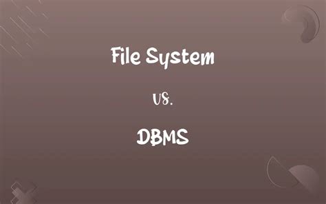 File System Vs Dbms Know The Difference