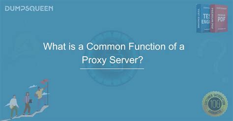 What Is A Common Function Of A Proxy Server Security And Performance Guide