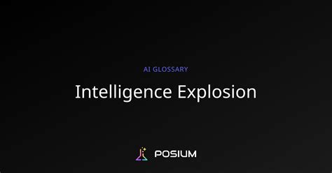 Intelligence Explosion Ai Glossary By Posium