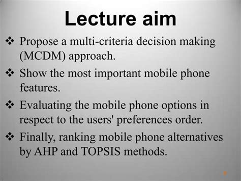 Multi Criteria Decision Support System On Mobile Phone Selection With Ahp And Topsis Ppt