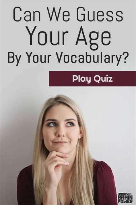 Can We Guess Your Age By Your Vocabulary Unravel Quiz Vocabulary