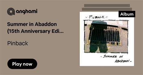 Summer In Abaddon 15th Anniversary Edition By Pinback Play On Anghami
